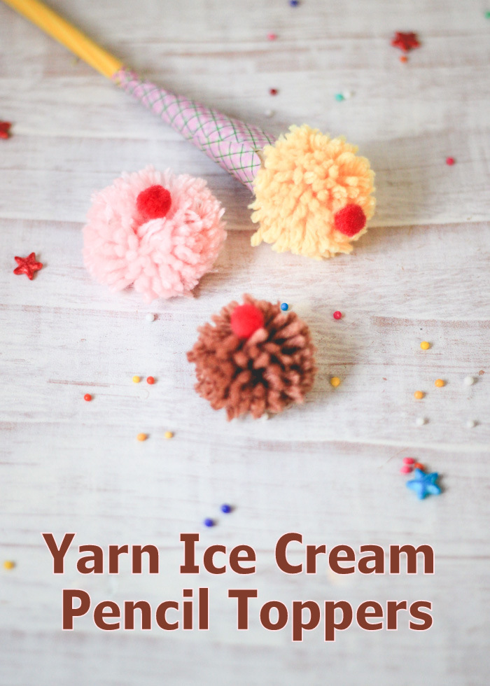 Yarn Pom-Pom Ice Cream Pencil Toppers - Make and Takes Yarn Pom-Pom Ice Cream Pencil Toppers - Make and Takes